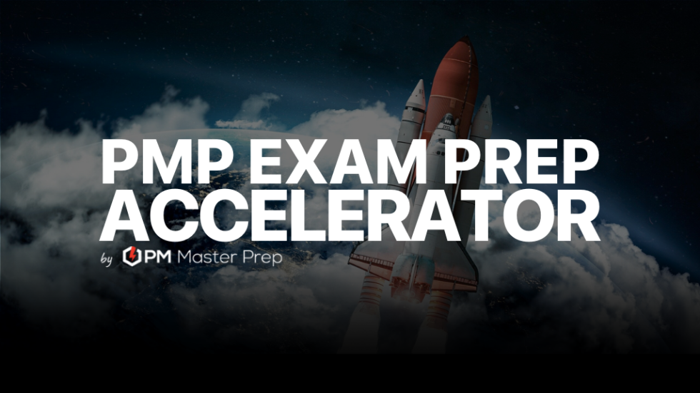 PMP® Exam Accelerator | PM Master Prep